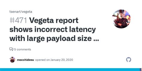 vegeta report shows incorrect latency with large payload size