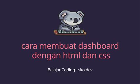 Cara Membuat Dashboard Dengan Html Dan Css Cara Membuat Dashboard Dengan Html Dan Css