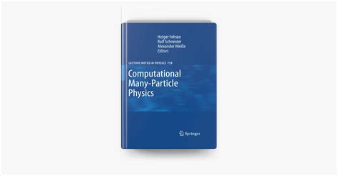 ‎computational Many Particle Physics By Holger Fehske Ralf Schneider And Alexander Weise On Apple