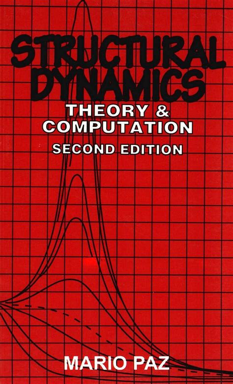 Structual Dynamics Theory And Computation Ebook Paz Mario
