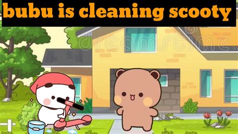 Bubu Is Cleaning Scooty L Dudu Shoked L Bubu Dudu L Peach Goma L Milk