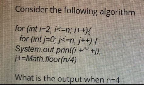 Solved Consider The Following Algorithm For Int I I