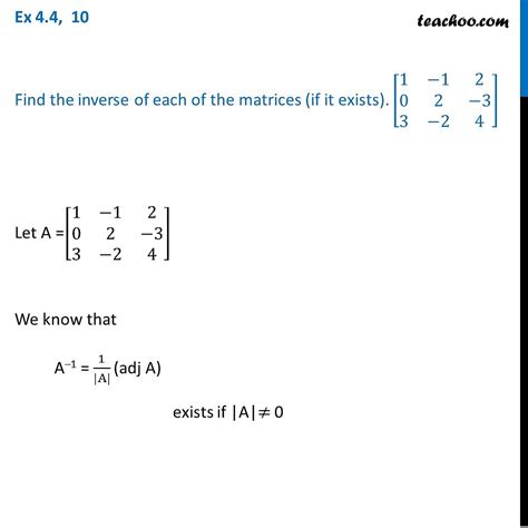 Ex 4 4 10 Find Inverse 1 1 2 0 2 3 3 2 4 CBSE Ex 4 4