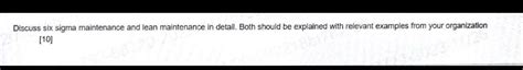 Solved Discuss Six Sigma Maintenance And Lean Maintenance In