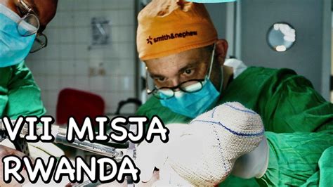 Vii Misja Medyczna Kigali Rwanda Youtube