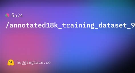 Fia24annotated18ktrainingdataset90 · Datasets At Hugging Face