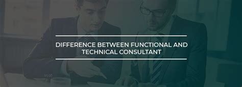 Difference Between Functional And Technical Consultant Technical Business Process Business