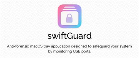 Swiftguard Anti Forensic Macos App To Safeguard Your Usb Ports R