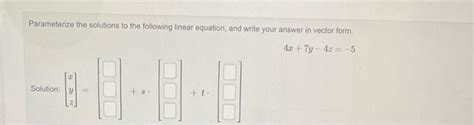 Solved Parameterize The Solutions To The Following Linear
