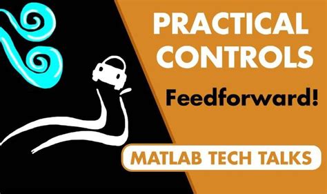 What Is Feedforward Control Control Systems In Practice Video Matlab And Simulink