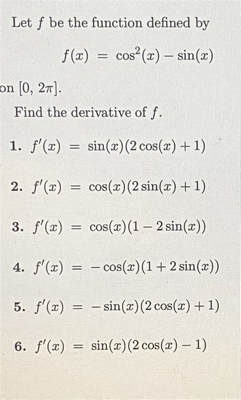 Solved Let F Be The Function Defined By F X Cos X Sin X Chegg Com