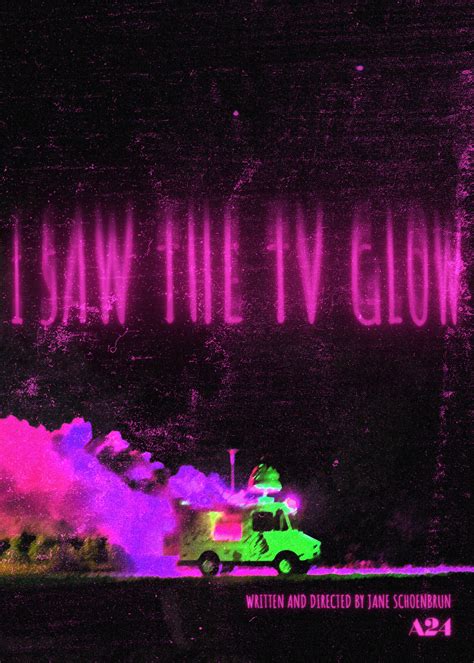 I Saw The Tv Glow Poster By Van Couver72
