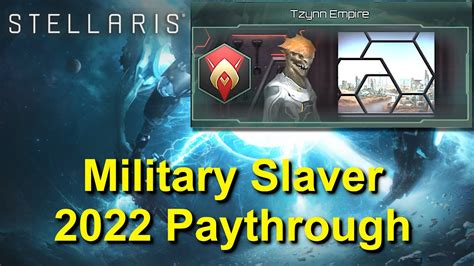 Tzynn Empire Military Slaver Ep 4 Stellaris Playthrough Youtube