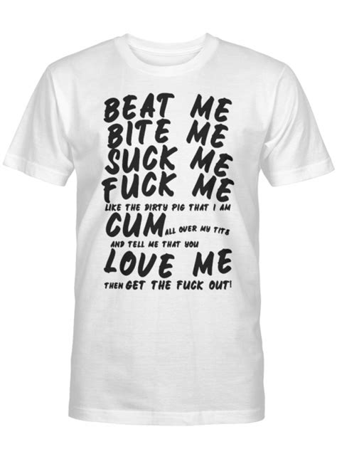 Kourtney Kardashian Shirt Beat Me Bite Me Suck Me Fuck Me Cum Love Me