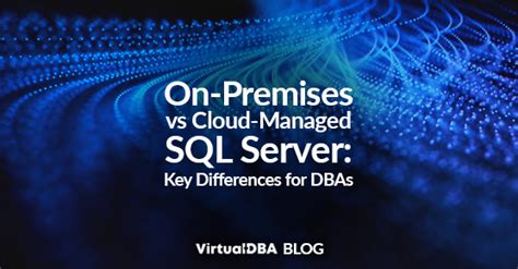 On Premises Vs Cloud Managed Sql Server For Dbas