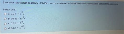 Solved A Receiver Has A Noise Figure Of DB Gain Of DB Chegg