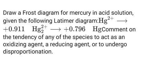 draw a frost diagram for mercury in acid solution given the following la