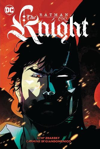 Batman The Knight By Chip Zdarsky Carmine Di Giandomenico Waterstones
