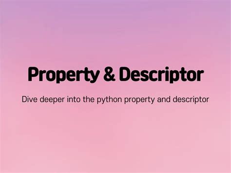 Python Property And Descriptor Zero To Expert Gwonsoo Lee