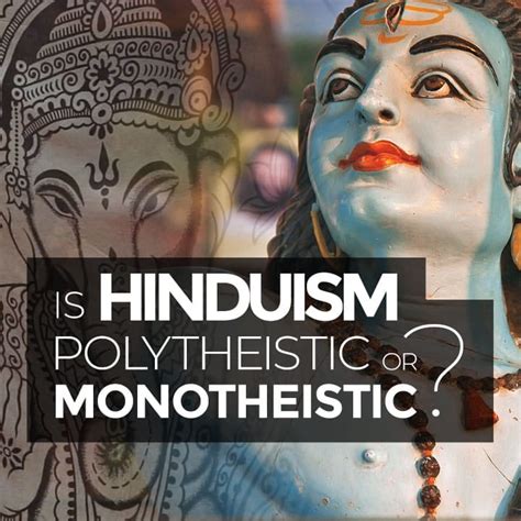 Is Hinduism Monotheistic Or Polytheistic