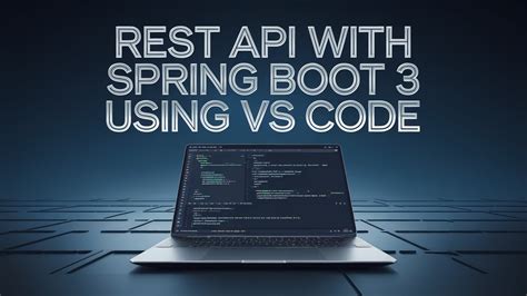 Spring Boot 3 Rest Api Tutorial For Beginners With Vs Code And Maven