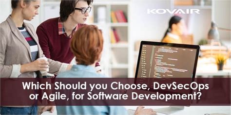 Devsecops Or Agile Which Is For Software Development Kovair Blog