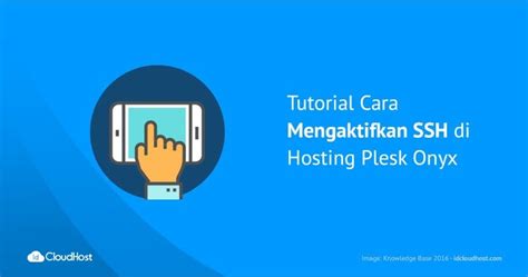 tutorial cara mengaktifkan ssh di plesk hosting idcloudhost