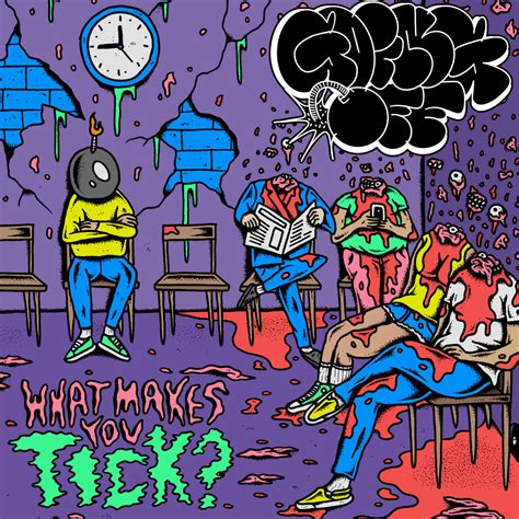 What Makes You Tick Going Off