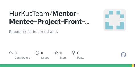 Github Hurkusteam Mentor Mentee Project Front End Repo Repository For Front End Work