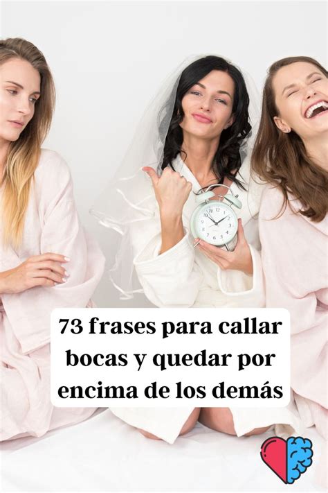 73 Frases Para Callar Bocas Y Quedar Por Encima De Los Demás Frases Frases De Buenas Tardes