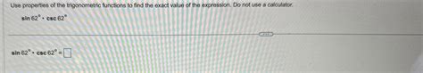 solved use properties of the trigonometric functions to find