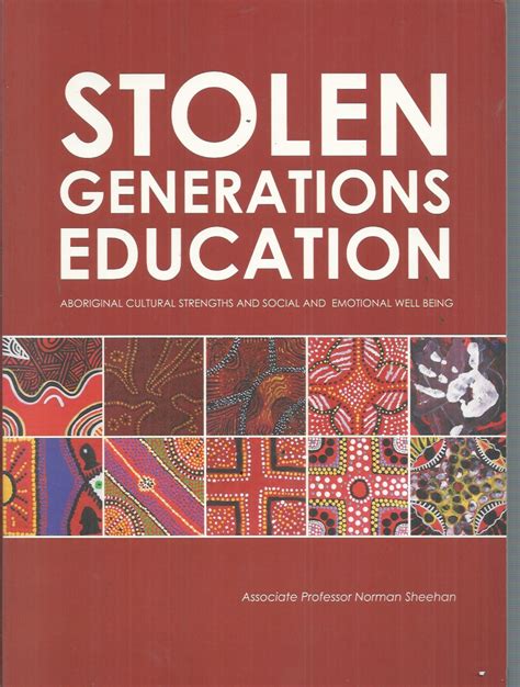 Stolen Generations Education Aboriginal Cultural Strengths And Social