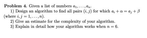 Solved Problem 4 Given A List Of Numbers A1 An 1 Design Chegg Com