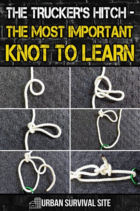 The Truckers Hitch The Most Important Knot To Learn