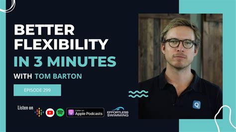 Podcast Better Flexibility In 3 Minutes With Tom Barton Youtube