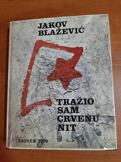 Jakov Blažević Tražio Sam Crvenu Nit