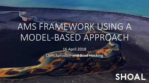 Ppt Ams Framework Using A Model Based Approach 16 April 2018 Chris