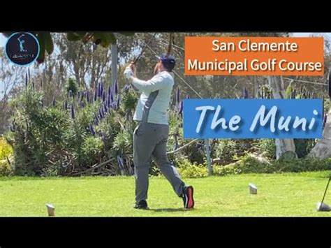 San Clemente Municipal Golf Course The Muni Fun Golf Sub Viral