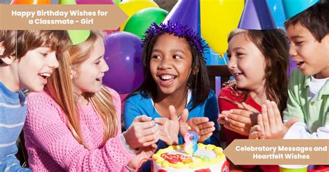 101 Happy Birthday Wishes For A Classmate Girl Celebratory Messages