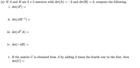 solved a if a and b are 5 x 5 matrices with det a 2
