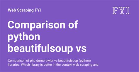 Comparison Of Python Beautifulsoup Vs Domcrawler Php Libraries Web Scraping Fyi