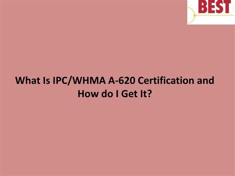 Ppt What Is Ipcwhma A 620 Certification And How Do I Get It