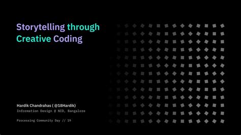 Storytelling Through Creative Coding Pcd2019 Speaker Deck