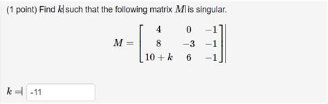 solved find k such that the following matrix m is