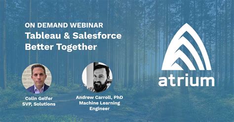On Demand Webinar Tableau And Salesforce Better Together Atrium