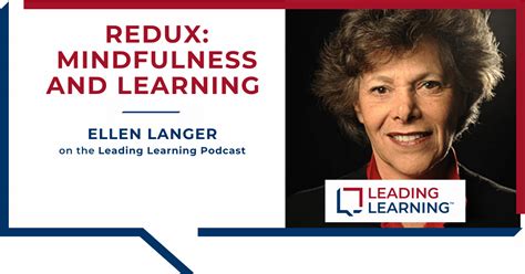 Redux Mindfulness And Learning With Ellen Langer