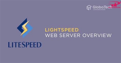 Litespeed Là Gì 4 Lợi ích Khi Sử Dụng Litespeed Web Server