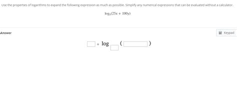 Solved Use The Properties Of Logarithms To Expand The
