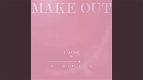 Make Out Youtube Music