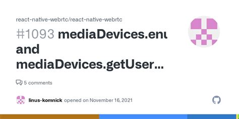 Mediadevicesenumeratedevices And Mediadevicesgetusermedia Take Up To 60 Seconds To Complete